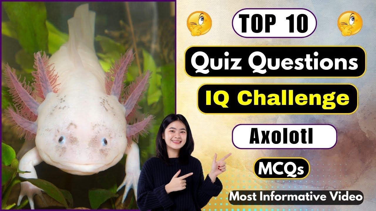 10 Mind Blowing Axolotl Facts | 10 Fascinating General Knowledge Quiz Questions | Helian GK Quiz
