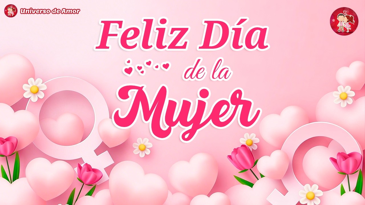 ¡Feliz Día de la Mujer, Para ti! Eres una mujer increíble 🌹 FELIZ 8 DE MARZO DÍADE LA MUJER