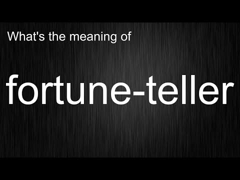 What's the meaning of "fortune-teller", How to pronounce fortune-teller?