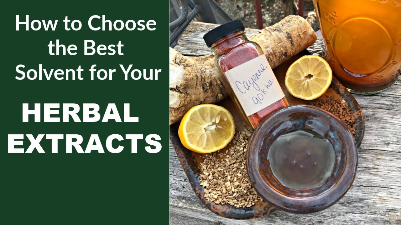 How to Choose the BEST Solvents for Your Herbal Extracts
