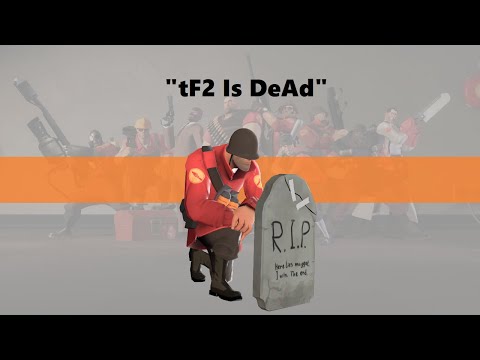 Steam Community :: Video :: "tF2 Is DeAd" My Thoughts [TF2]