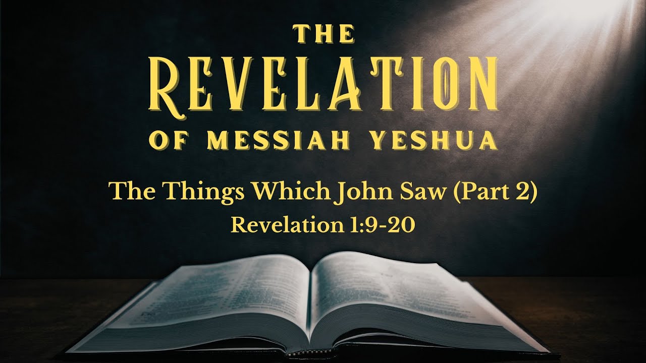 The Things Which John Saw (Part 2) - Revelation 1:9-20 - M. Brown