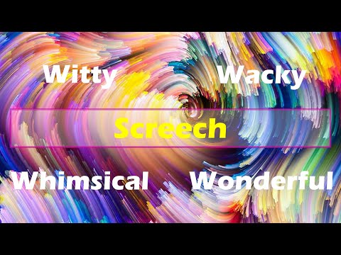 Screech #shorts (Witty, Wacky, Whimsical, Wonderful Words)