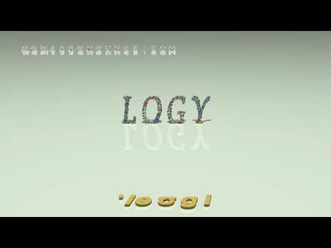 logy - pronunciation + Examples in sentences and phrases