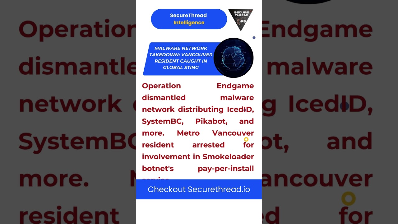 Canadian Arrested in Global Malware Takedown | SecureThread Shorts