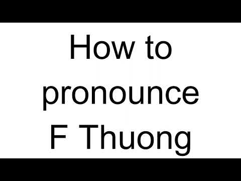 How to Pronounce F Thuong (Vietnamese)