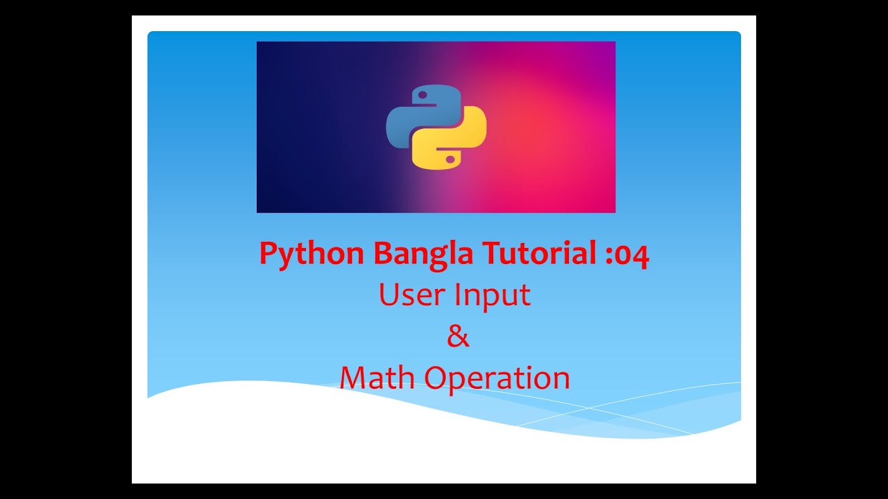 #Python Bangla Tutorials 04#User Input & Math Operation