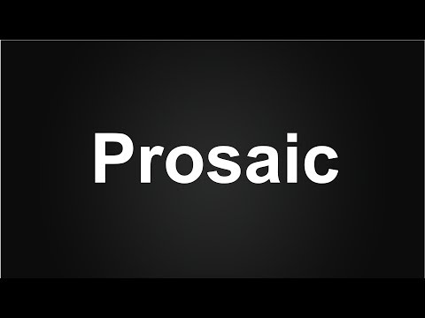 Prosaic Meaning in Urdu, Prosaic Meaning in Hindi, How to Pronounce Prosaic