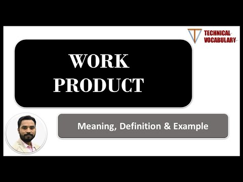 What is Work Product | Meaning of Work Product | Definition of Work Product | Technical Vocabulary