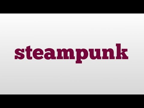 steampunk meaning and pronunciation