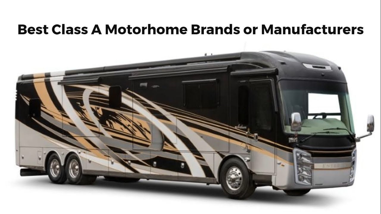 Best Class A Motorhome Brands or Manufacturers