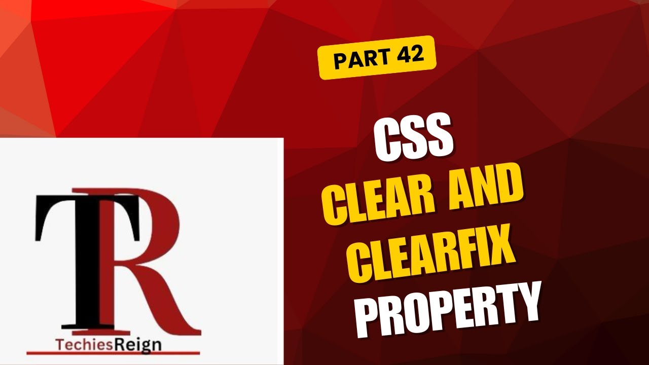CSS CLEAR AND CLEARFIX HACK PROPERTY.