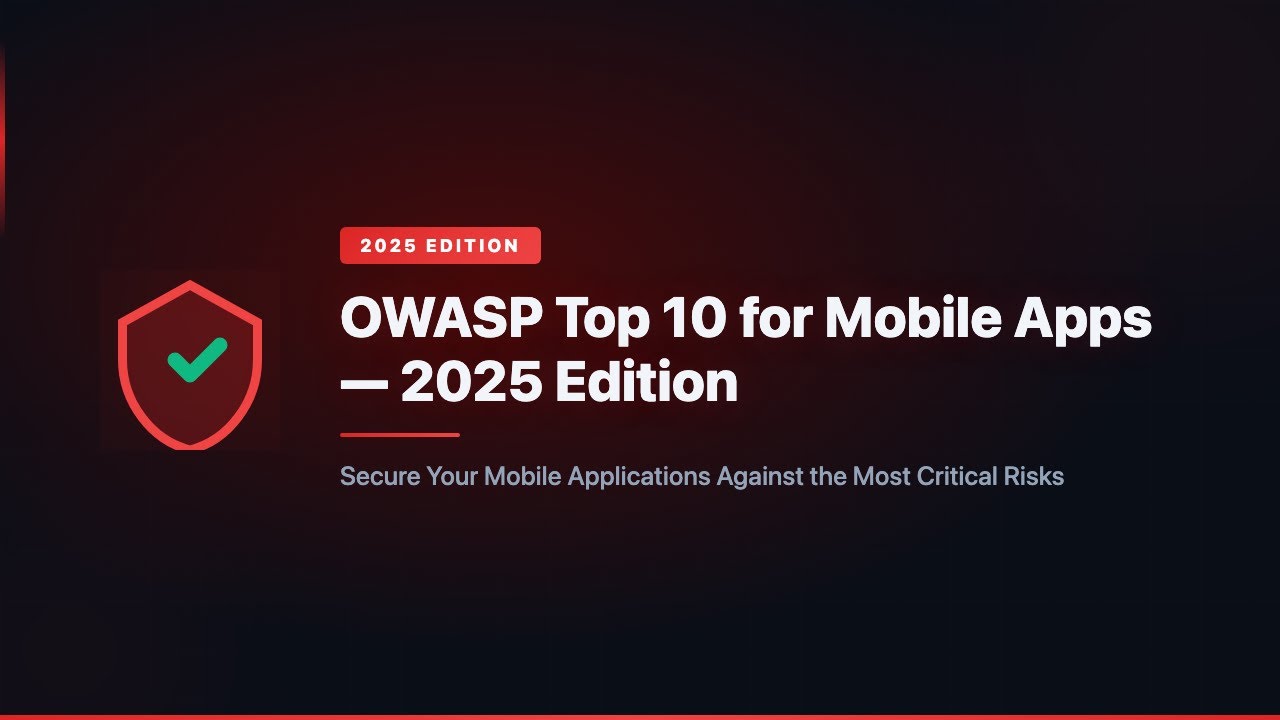 OWASP Top 10 for Mobile Apps — 2025 Edition