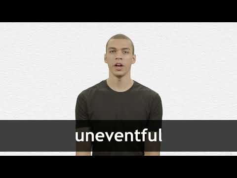 UNEVENTFUL definition and meaning | Collins English Dictionary