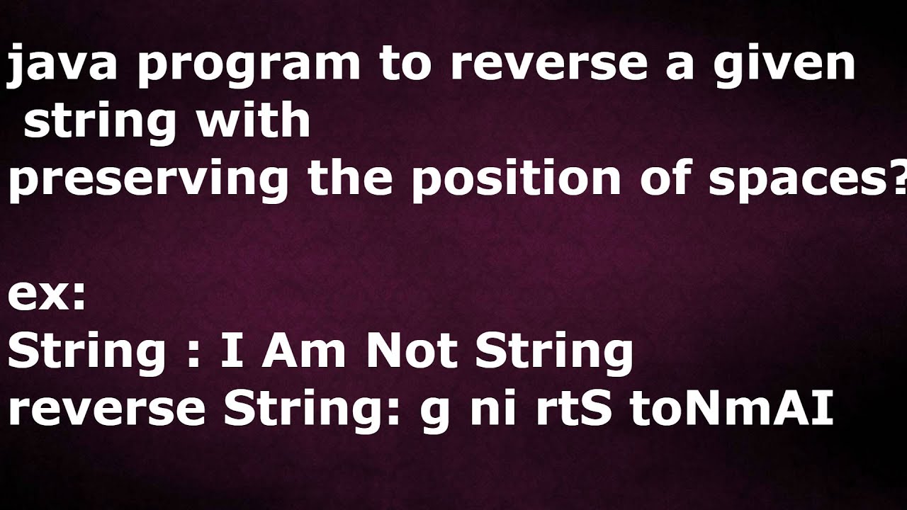 java program to reverse a given string with preserving the position of spaces by java temple