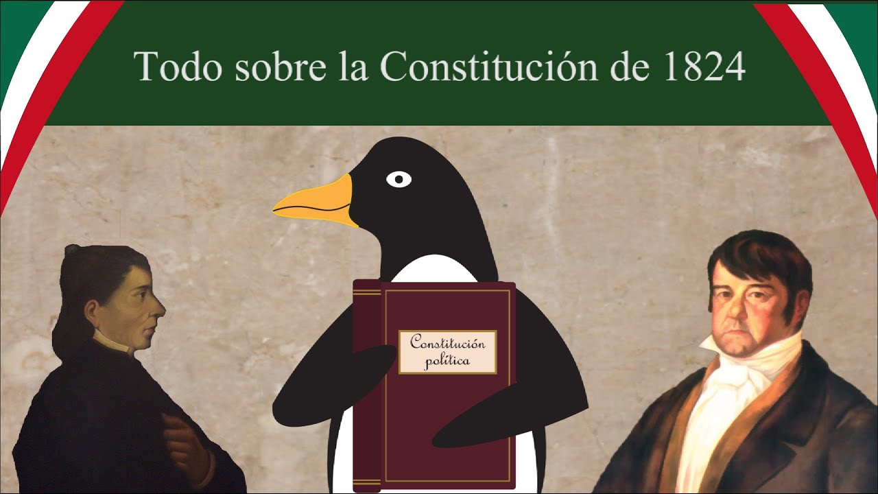 La constitución de 1824 | Todo lo que debes saber de su historia y Contenido