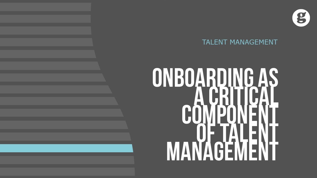 Onboarding as a Critical Component of Talent Management
