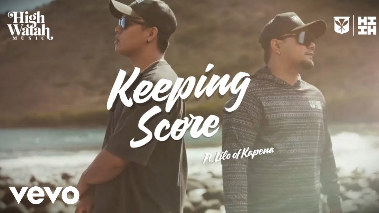 High Watah - Keeping Score (Official Music Video) ft. Lilo of Kapena
