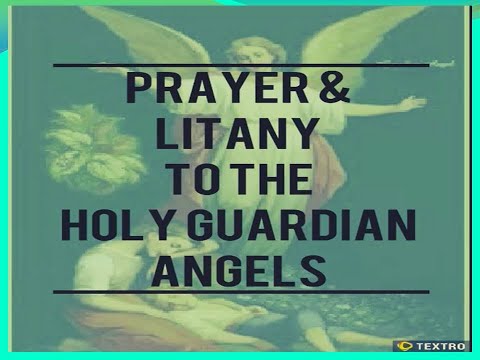 Prayer and Litany to the Holy Guardian Angels
