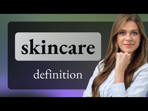 Skincare — definition of SKINCARE