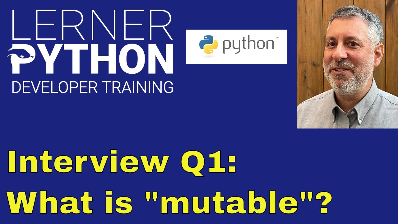 Python interview question #1: Mutable vs. immutable
