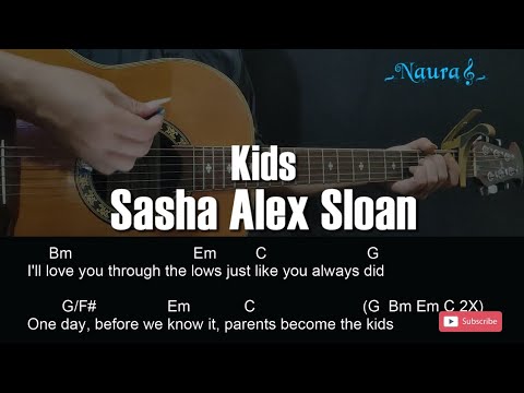 Sasha Alex Sloan - Kids Guitar Chords Lyrics