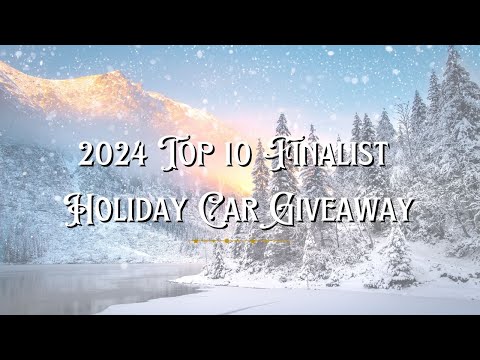 2024 Top 10 Finalist - Holiday Car Giveaway