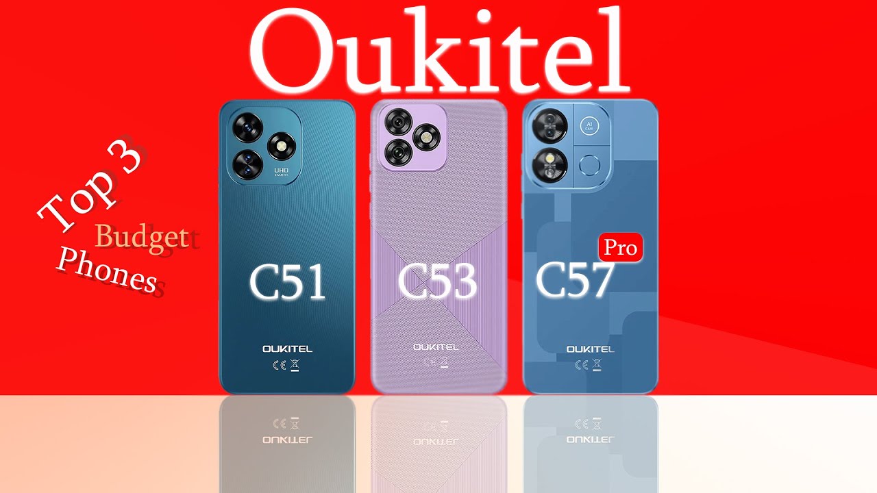 Oukitel C51 vs Oukitel C53 vs Oukitel C57 Pro: Ultimate Comparison! 2024's Phones.