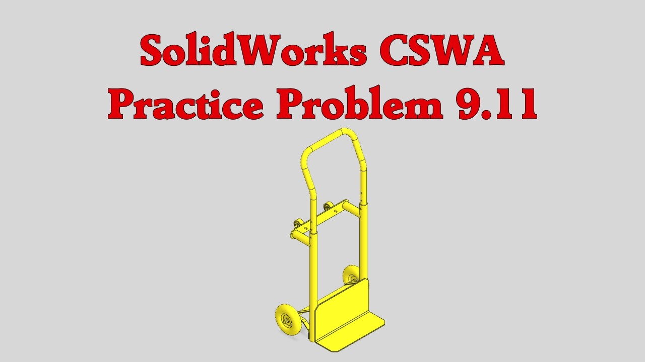 SolidWorks CSWA Practice Problem 9.11