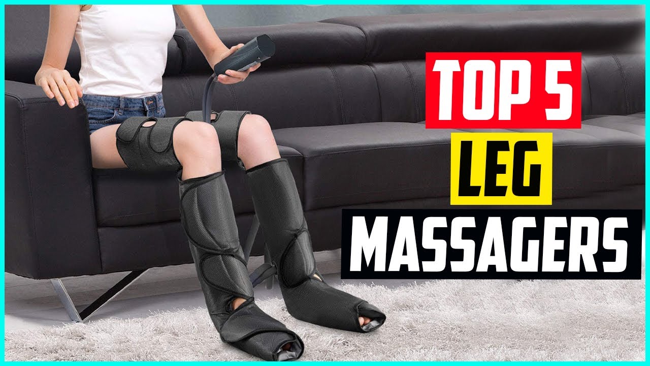Top 5 Best Leg Massagers in 2022