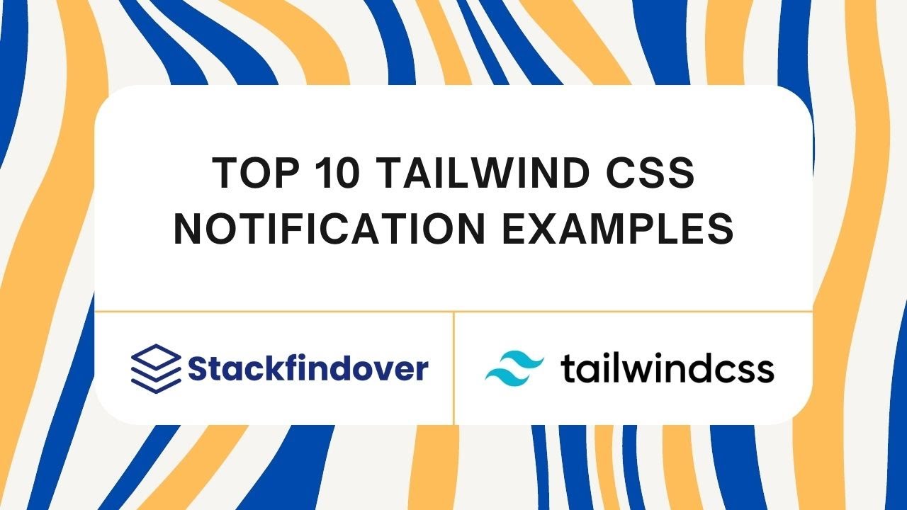 Top 10 Tailwind CSS Notification Examples