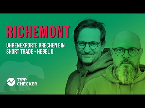Richemont Aktie – Short Trade für Bulle & Bär Depot – Uhrenexporte brechen in wichtigen Märkten ein