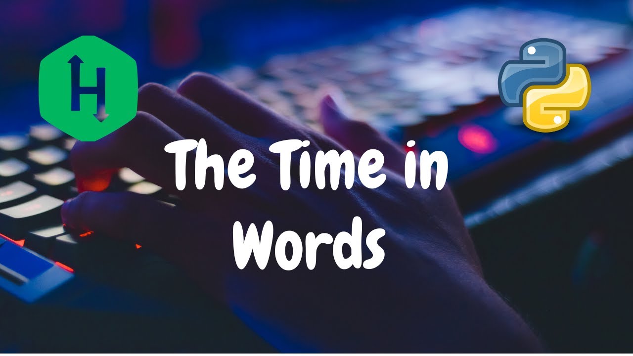 60 - The Time in Words | Implementation | Hackerrank Solution | Python