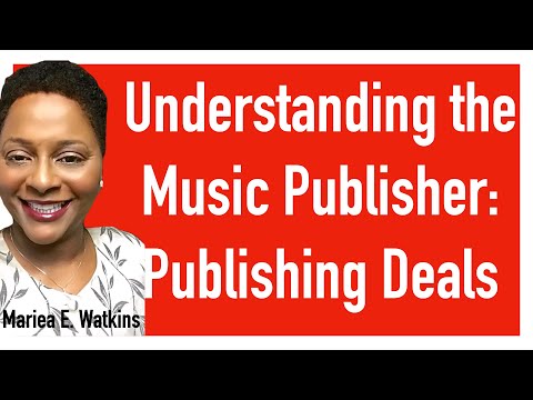 Understanding the Music Publisher (Publishing Deals)