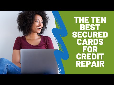 The Ten Best Secured Credit Cards for Credit Repair