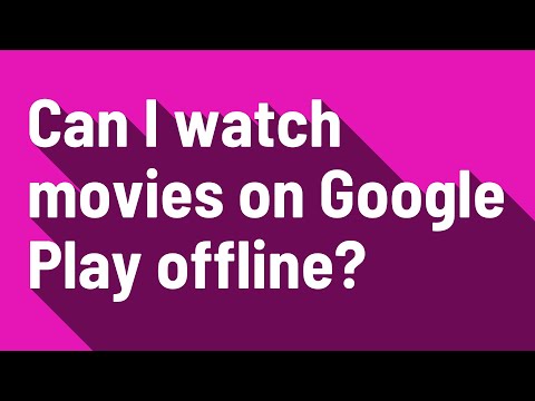 Can I watch movies on Google Play offline?