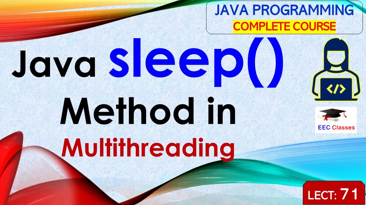 L71: Java Sleep() Method in Multithreading | Java Tutorial | Java Programming Lectures Hindi