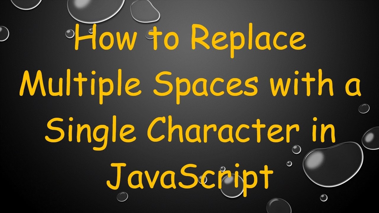 How to Replace Multiple Spaces with a Single Character in JavaScript