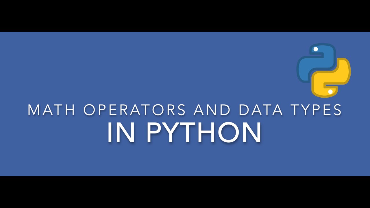 Python Tutorial for Beginners - Math Operators and Data Types