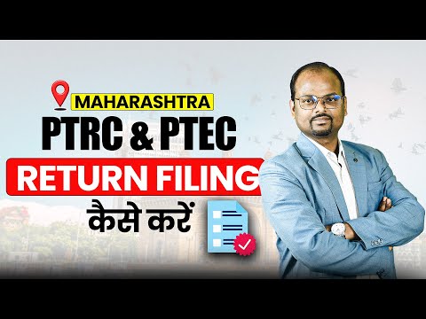 PTRC & PTEC Return Filing Process 2025 | Step-by-Step Guide for Professionals & Businesses