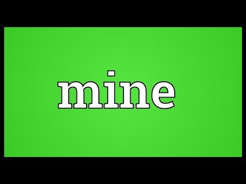 Mine Meaning