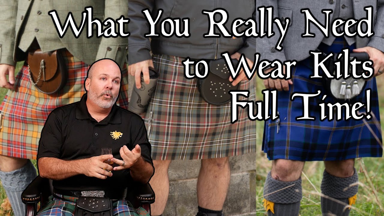 What Do You Need to Wear Kilts Full Time?