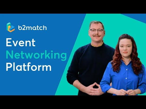 b2match Explained: Event Matchmaking Software for efficient and effective Event Networking