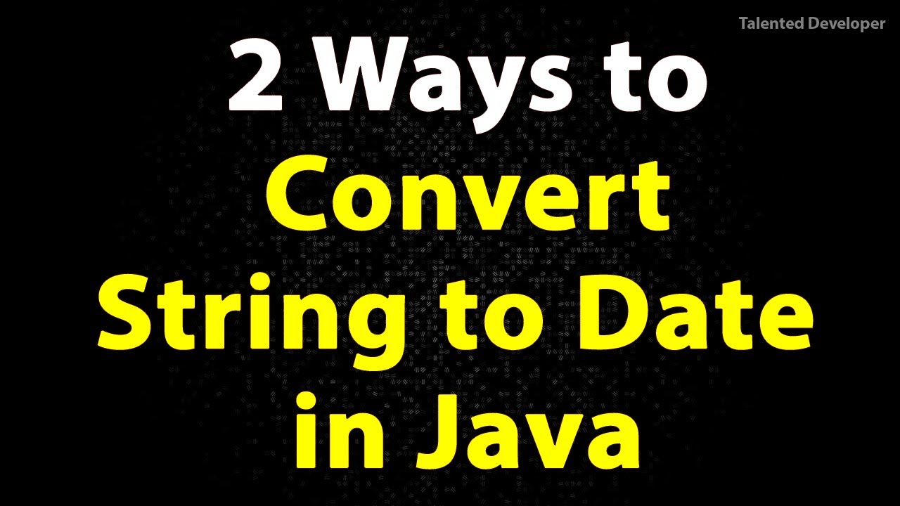 Convert String to Date in Java | How to convert String to LocalDate