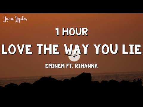 [1 HOUR] Eminem, Rihanna - Love The Way You Lie (Lyrics)