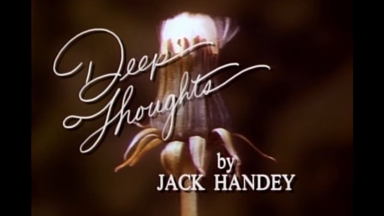 Jack Handey - Deep Thoughts - 