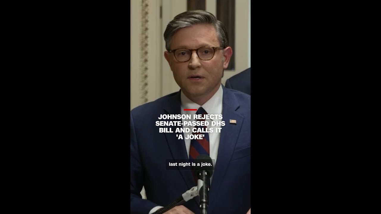 Johnson rejects Senate-passed DHS bill and calls it 'a joke'