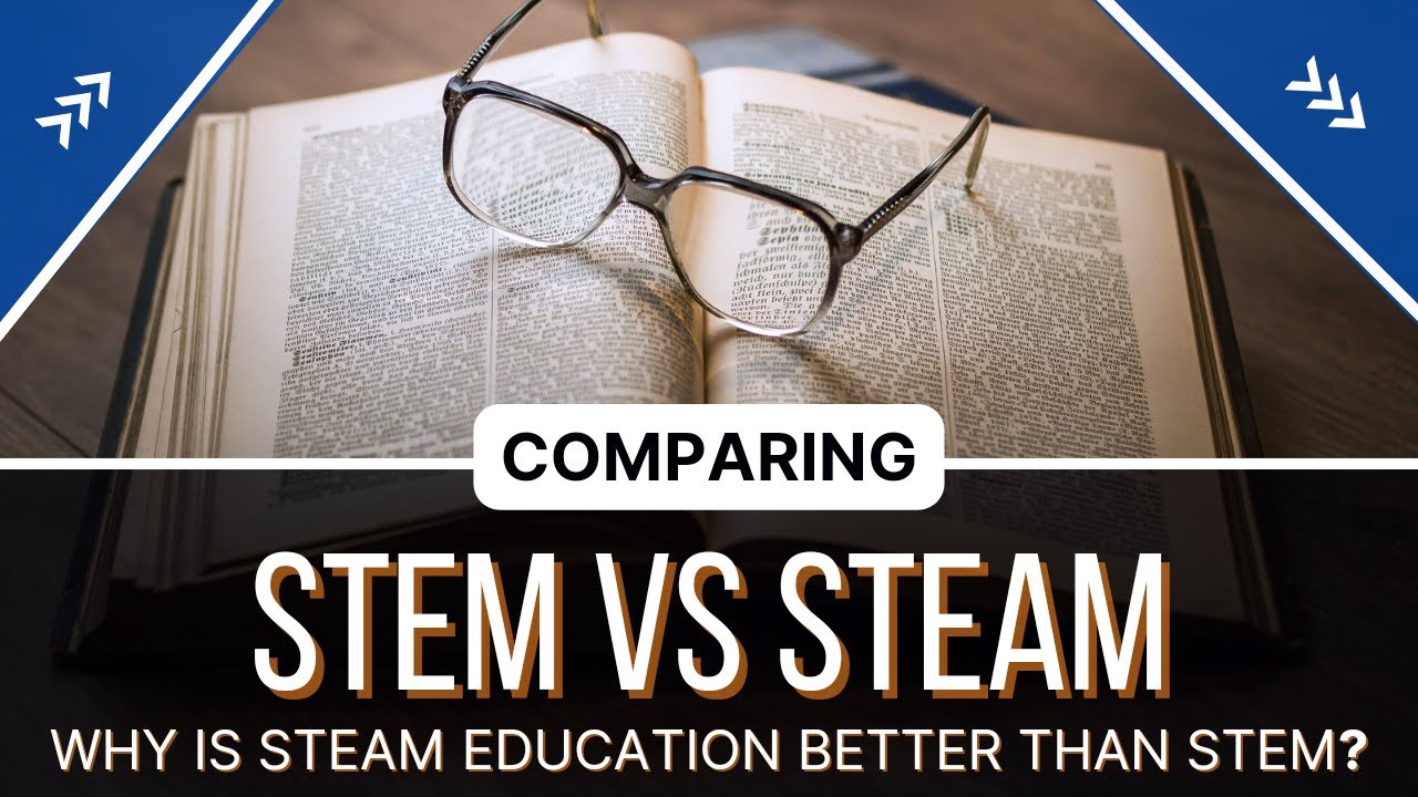 Comparing STEM vs STEAM: Why is STEAM Education Better Than STEM? | Gururo
