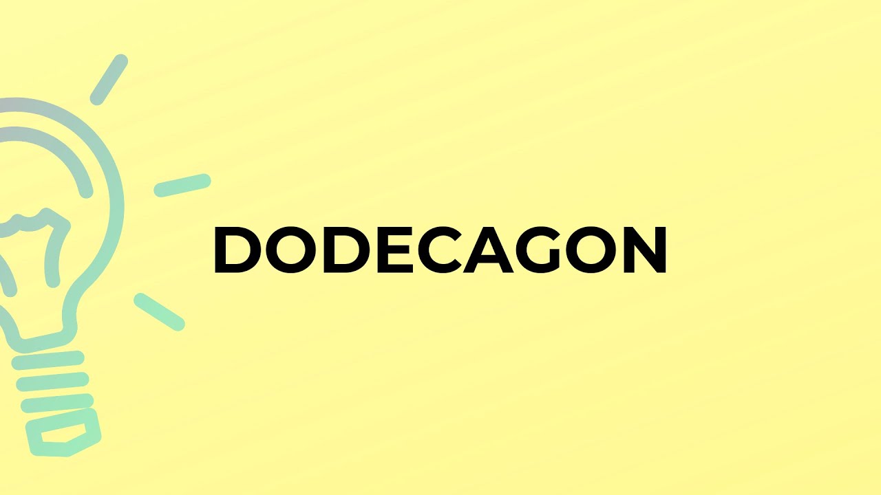 What is the meaning of the word DODECAGON?