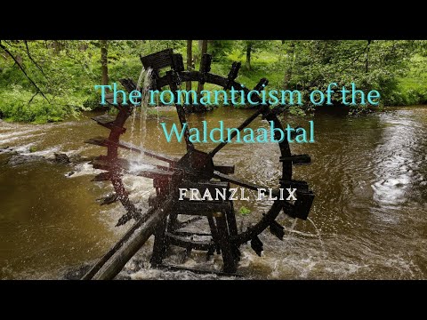 The romanticism of the Waldnaabtal